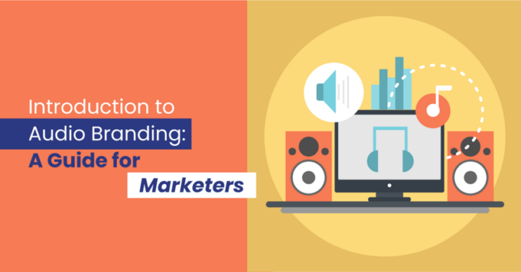 Introduction to Audio Branding: A Guide for Marketers - On4t