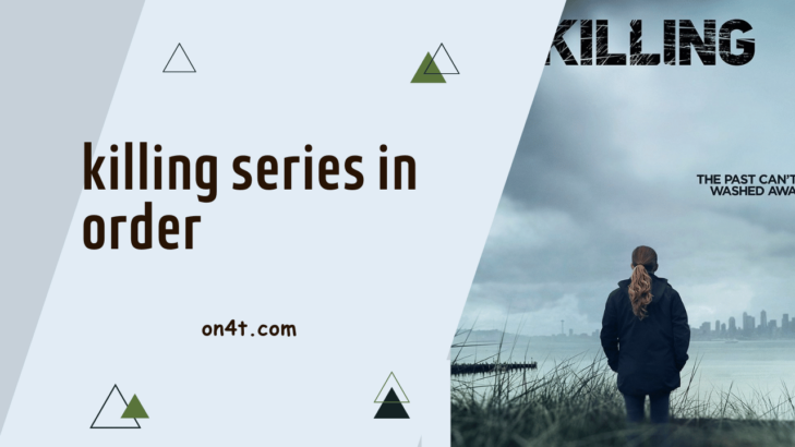 Complete killing series in order - On4t
