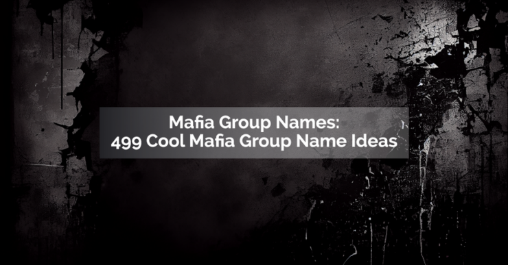 499 Cool Mafia Group Name Ideas and Suggestions - On4t