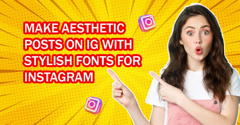 Make Aesthetic Posts with Stylish Fonts for Instagram - On4t