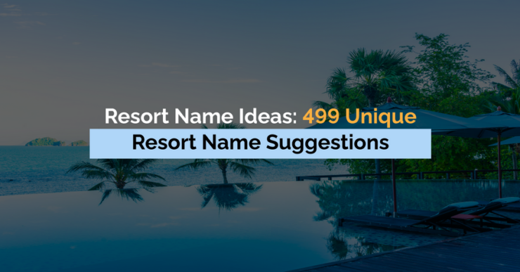 499 Unique Resort Name Ideas 2025 - On4t
