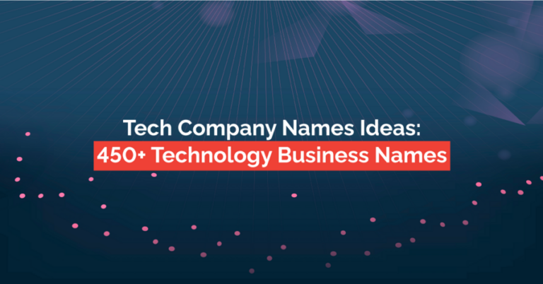 Tech Company Names Ideas: 450+ Technology Business Names