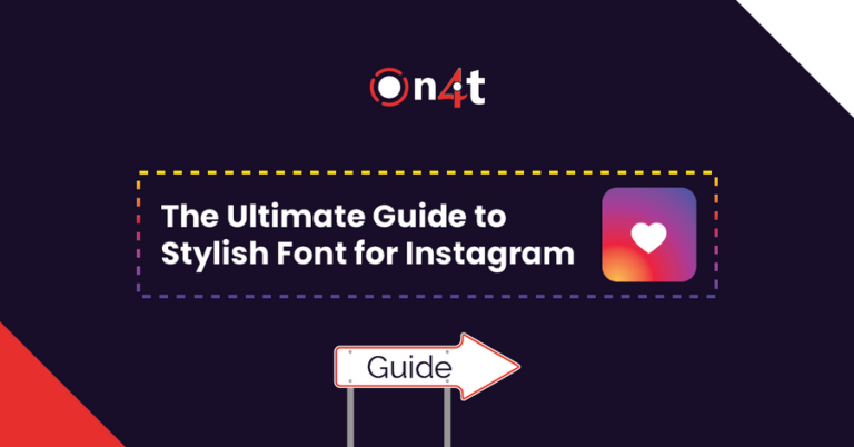 The Ultimate Guide to Stylish Font for Instagram - On4t