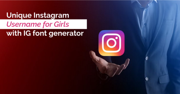 Unique Instagram Username for Girls with IG Font Generator